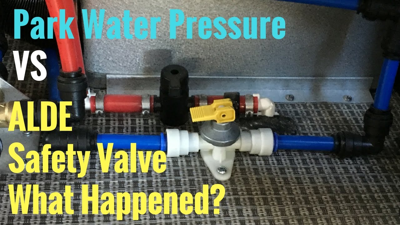 Park Water Pressure Vs Alde Safety Valve - YouTube