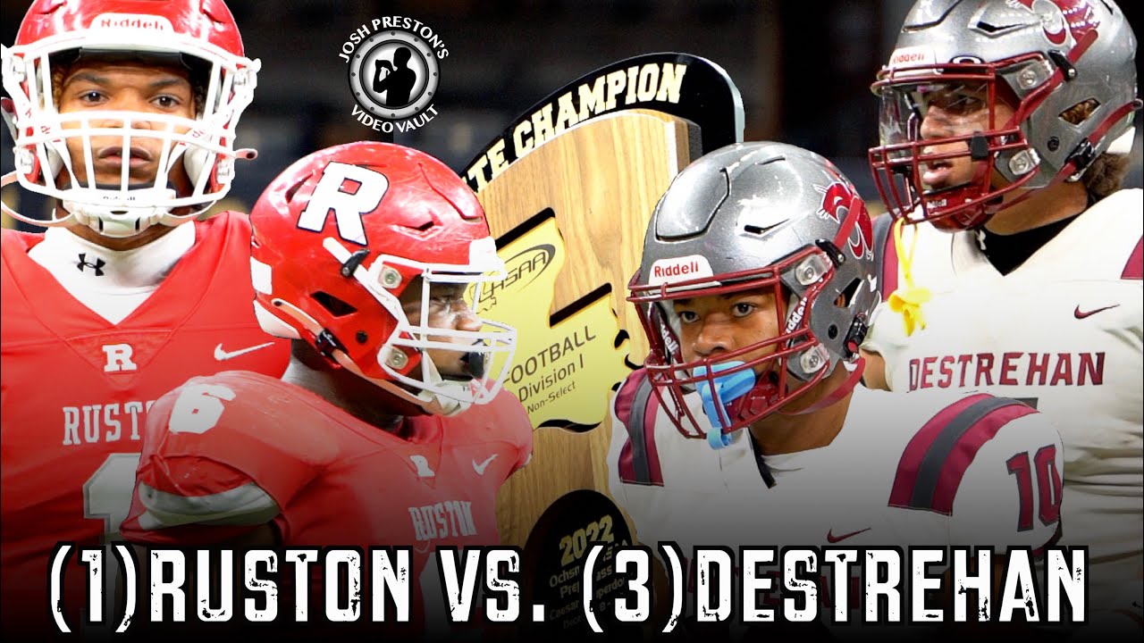 No. 1 Ruston vs. No. 3 Destrehan, Division I Non-Select Championship ...