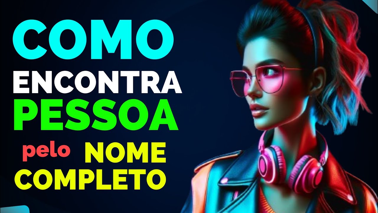 COMO ENCONTRAR UMA PESSOA, FAMILIAR PELO NOME COMPLETO - YouTube