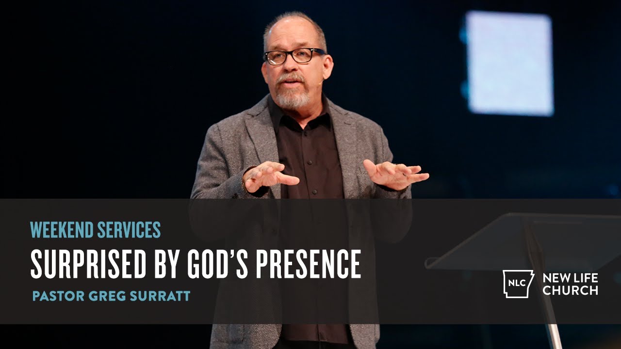 Surprised by God's Presence - Greg Surratt - YouTube