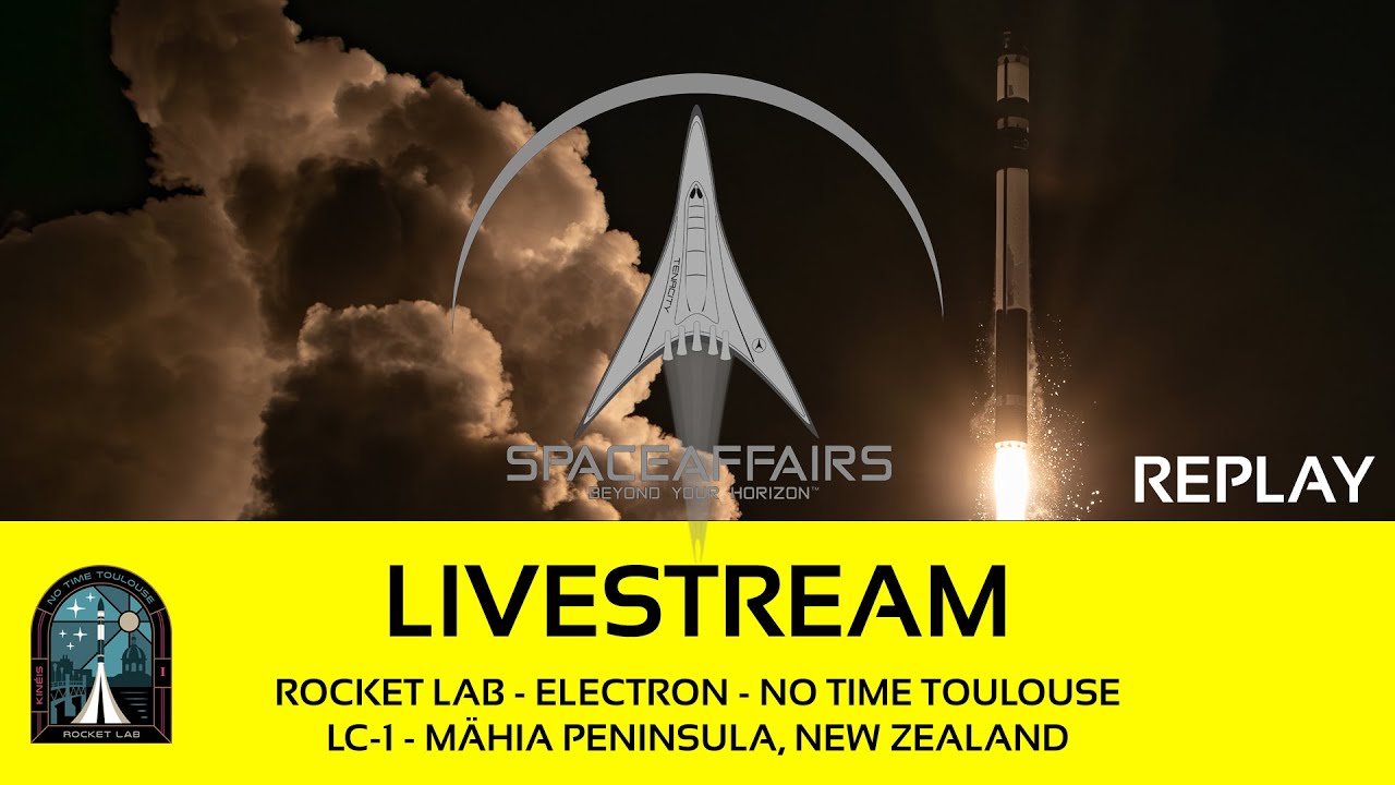 Rocket Lab - Electron - No Time Toulouse - LC-1 - Mähia Peninsula, NZ ...