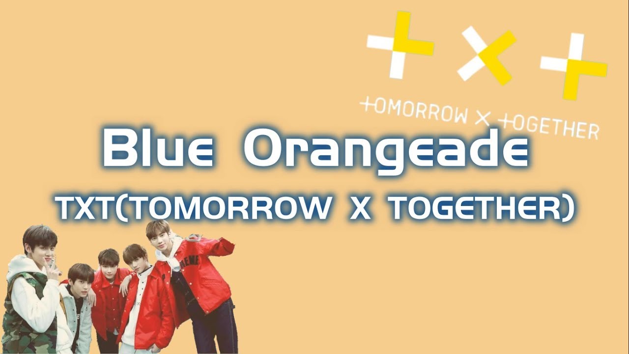 Blue Orangeade - TXT(TOMORROW X TOGETHER) [日本語訳] - YouTube