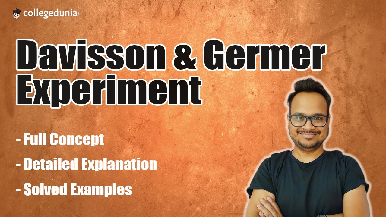 Davisson and Germer experiment | Class 12 Physics | Dual Nature of ...