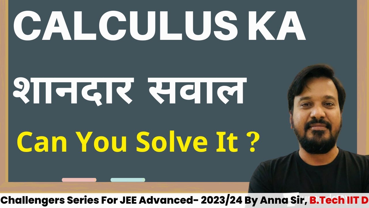 JEE Advanced Type Challenging Problem From Calculus (Part- 5 ) By Anna ...