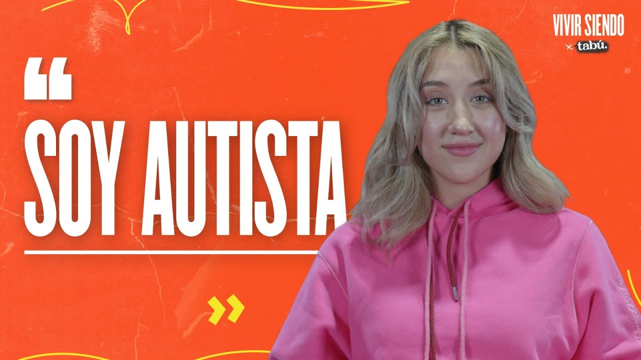 VIVIR SIENDO AUTISTA - YouTube