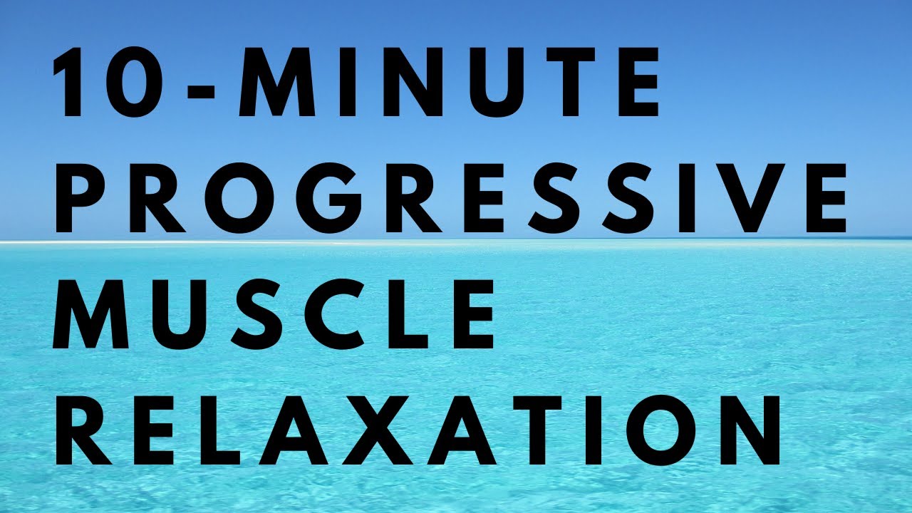 Progressive Muscle Relaxation [10 minute Meditation] - YouTube