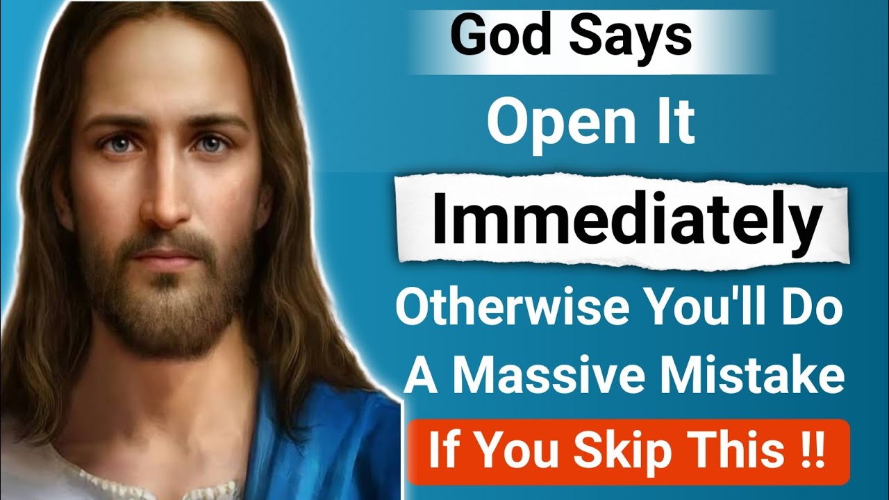 God Says Open It Immediately Otherwise You'll Do A Massive Mistake In ...