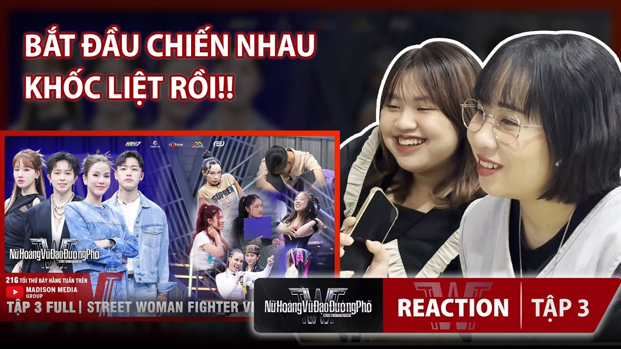 [REACTION] STREET WOMAN FIGHTER VIETNAM - TẬP 3 - YouTube