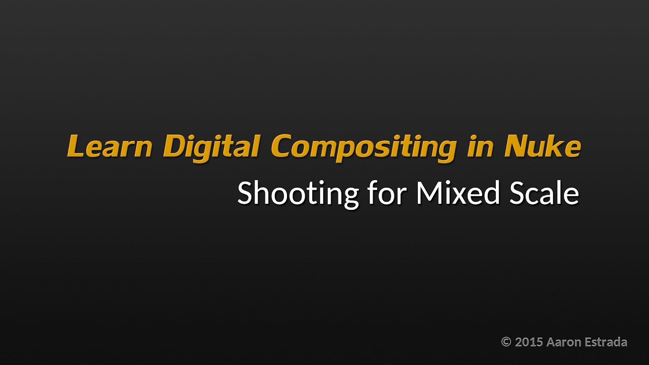 NK201 3-1 Learn Nuke old school techniques: Shooting for Mixed Scale ...