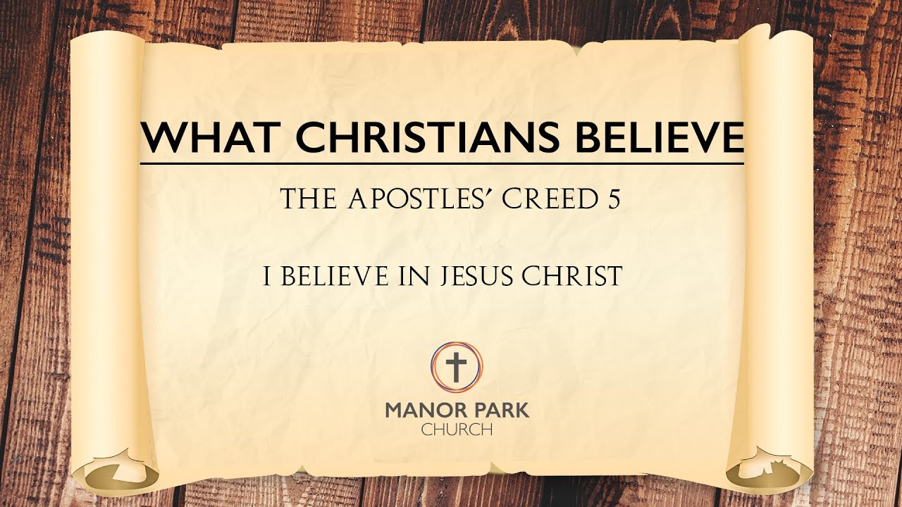 Apostles' Creed 5 - I Believe in Jesus Christ - Talk only - YouTube