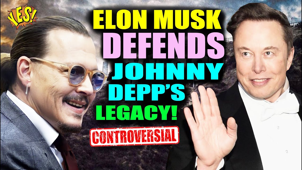 Elon Musk DEFENDS Johnny Depp's LEGACY! - YouTube