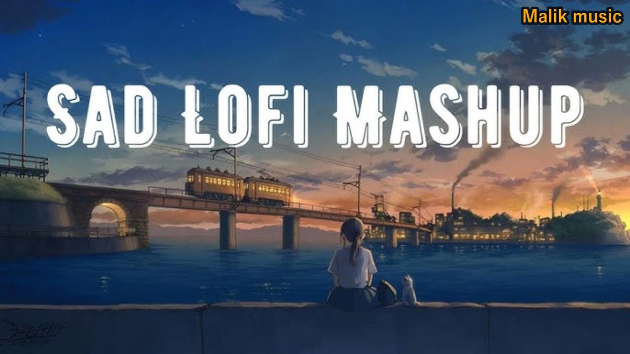 Sad song # sad Lo-Fi song # sad lo-fi mashup song # lo-fi trending song ...
