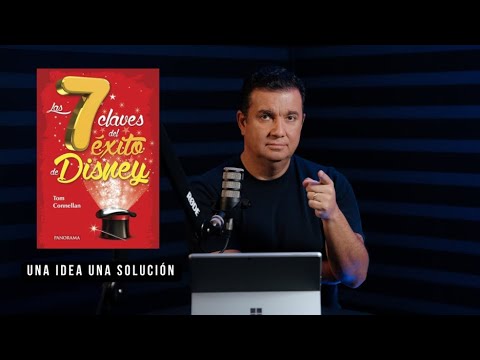Las 7 Claves del Éxito de Disney por Tom Connellan - YouTube