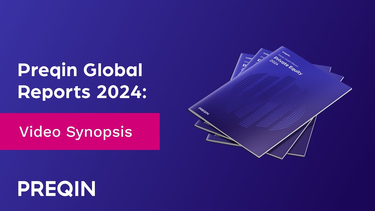 Preqin Global Reports 2024: Video Synopsis - YouTube