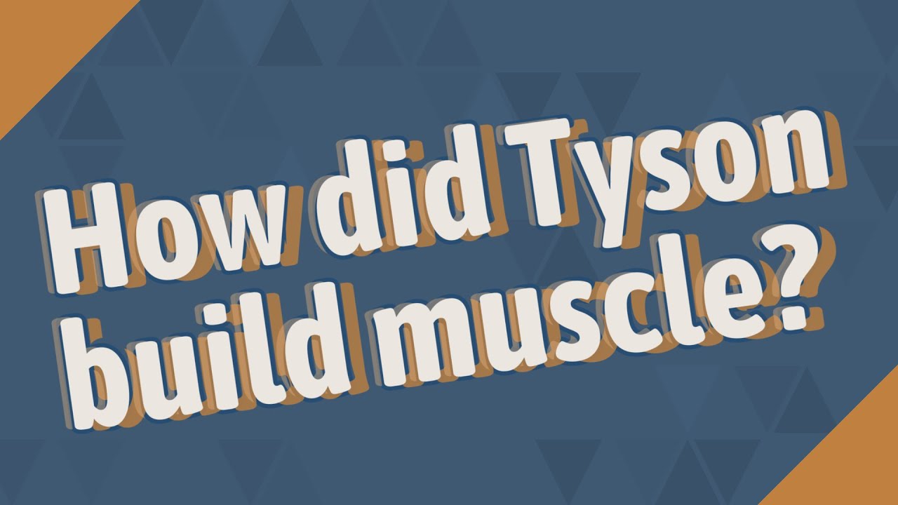 How did Tyson build muscle? - YouTube