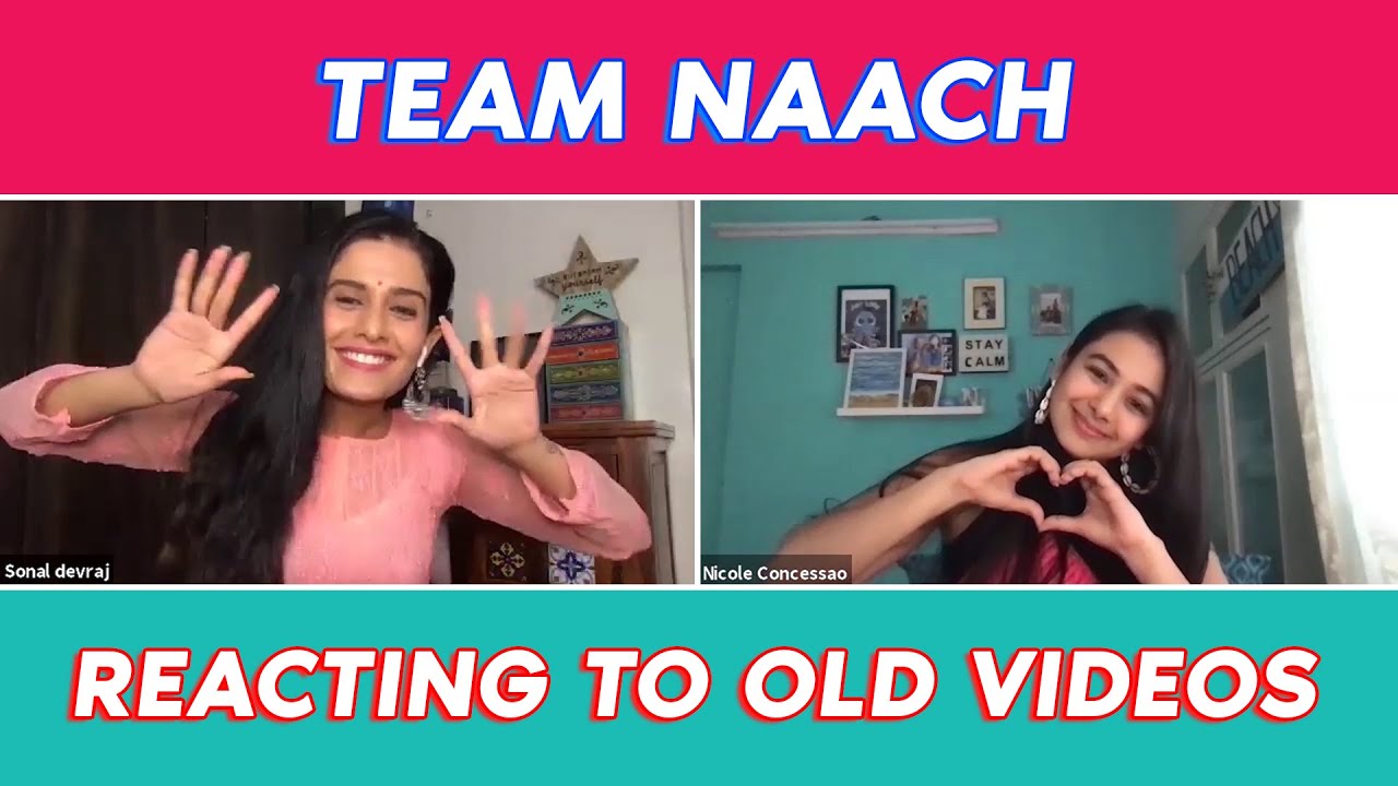 Reacting To Old Videos | Team Naach | Sonal Devraj | Nicole Concessao - YouTube