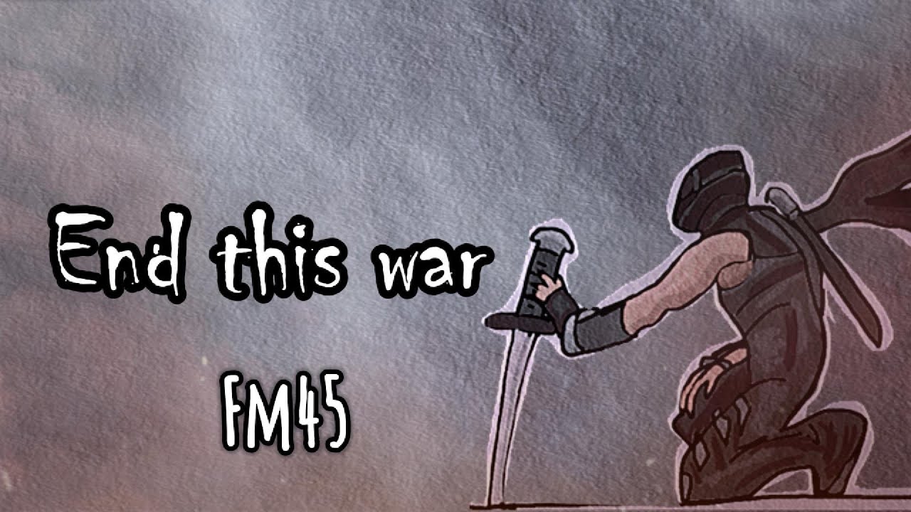 Fm45 - End This War - YouTube