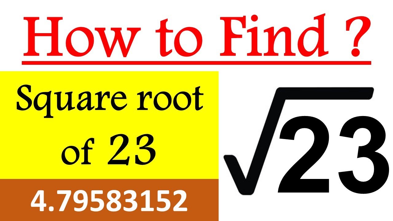 How To Find Square Root Of 23 By Long Division Method Square Root Of How To Find Square Root Of 23 By Long Division Method Square Root Of