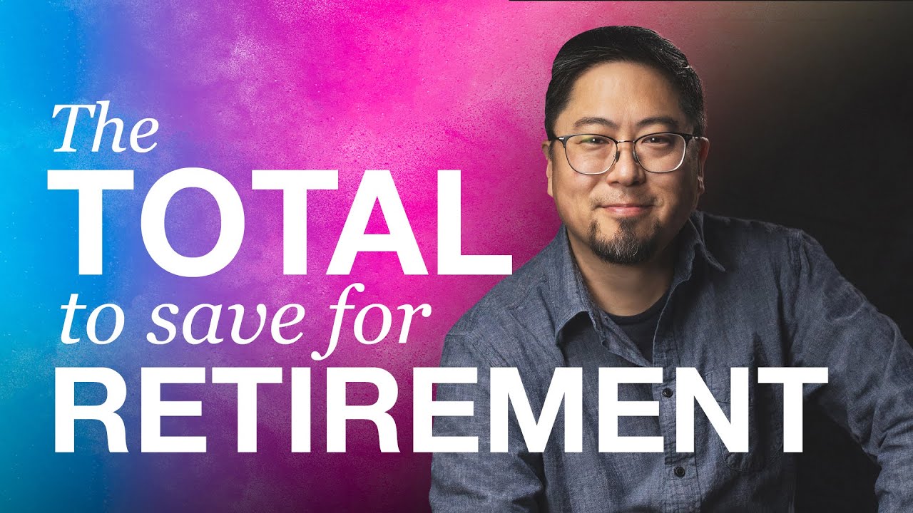 How Much Total You Need to Save for Retirement - YouTube
