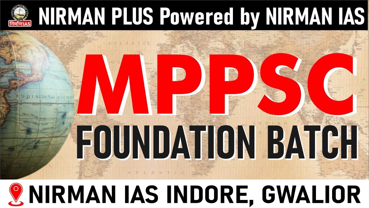 MPPSC FOUNDATION BATCH- II NIRMAN IAS INDORE || GWALIOR || - YouTube