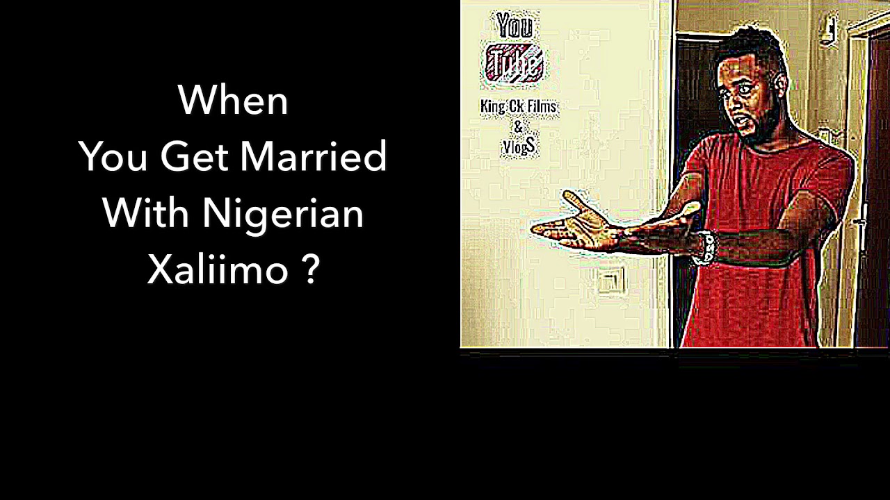When You Get Married With 🇳🇪 Nigerian Xaliimo - YouTube