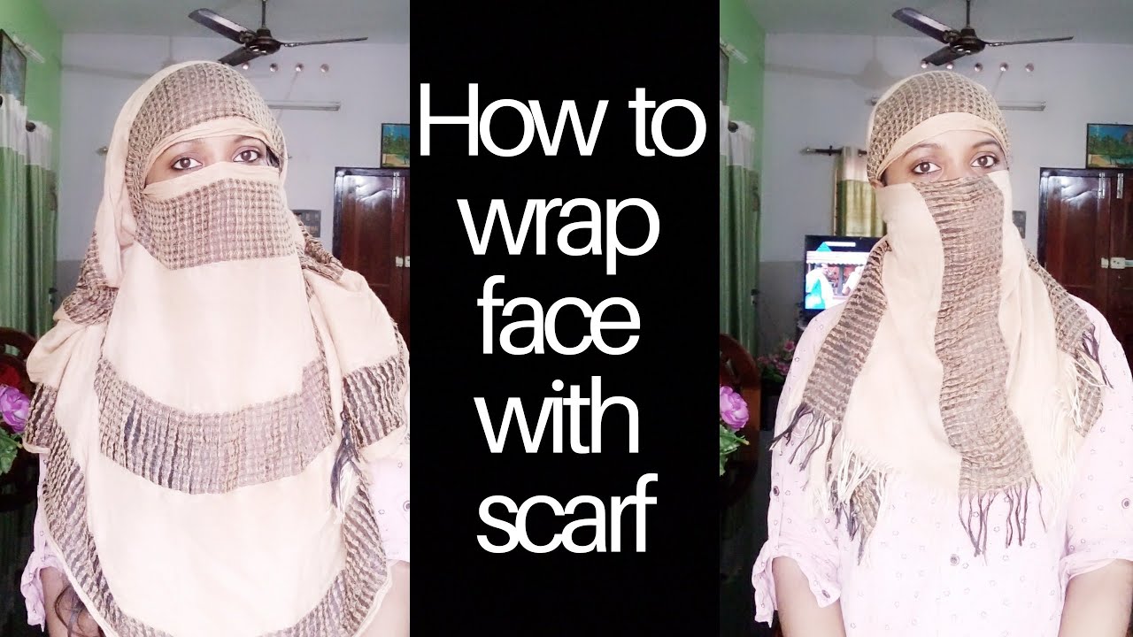 How to wrap face with scarf || Two ways to wrap face || - YouTube
