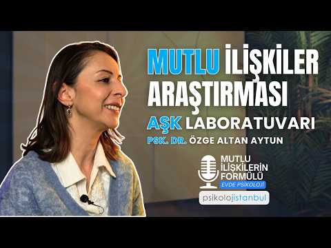 Gottman Araştırması Aşk Laboratuvarı // Mutlu İlişkilerin Formülü - Evde Psikoloji Bölüm 2