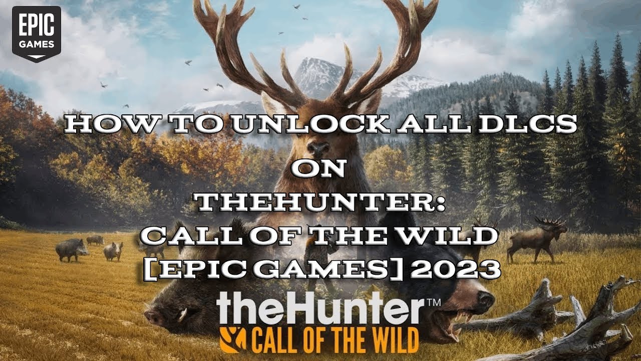 HOW TO UNLOCK ALL DLCs on TheHunter: Call of the Wild [EPIC GAMES] 2023 ...