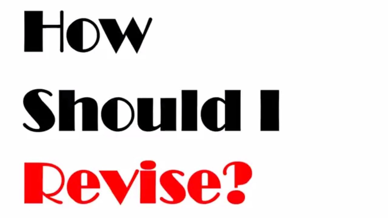 How Should I Revise YouTube how-should-i-revise-youtube