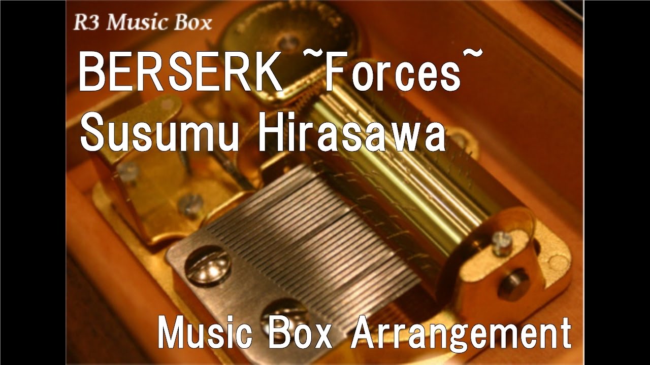 BERSERK ~Forces~/Susumu Hirasawa [Music Box] (Anime "Berserk" Insert ...