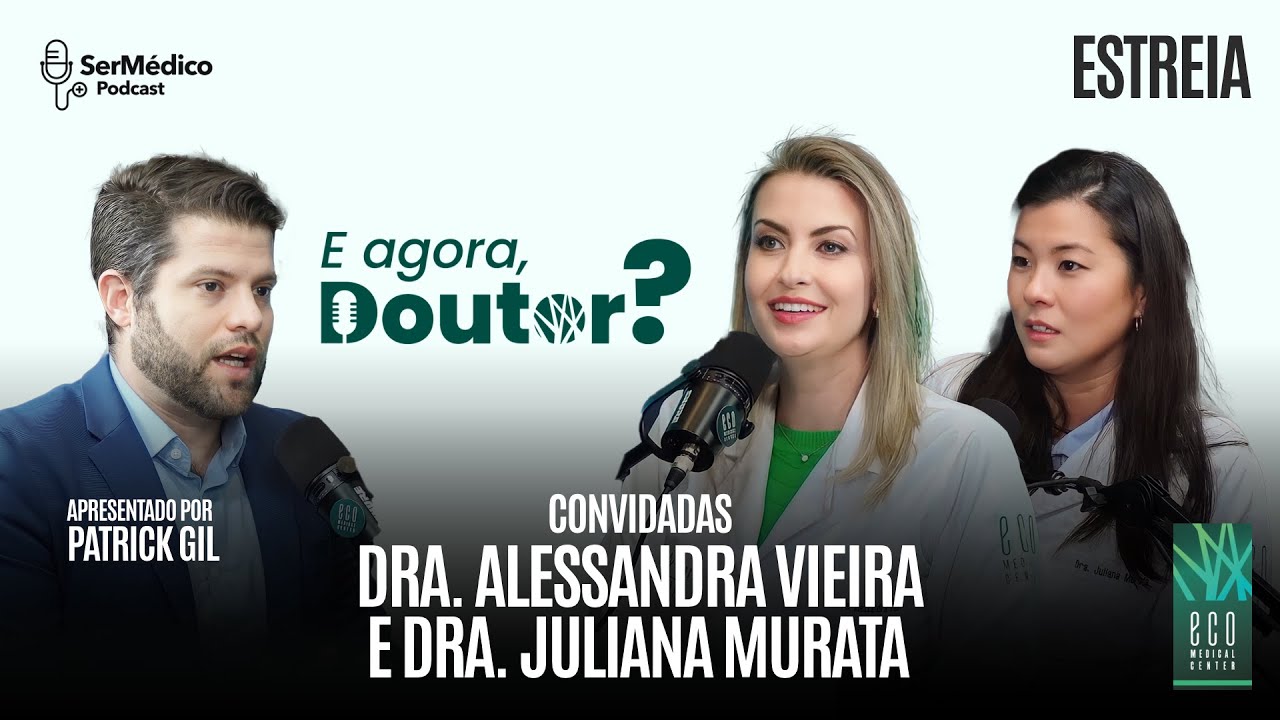 ESTREIA E AGORA, DOUTOR? HOST DR. PATRICK GIL com DRA. JULIANA MURATA e ...