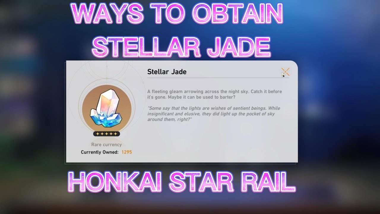 ALL WAYS TO OBTAIN STELLAR JADE AND REWARDS : HONKAI STAR RAIL - YouTube
