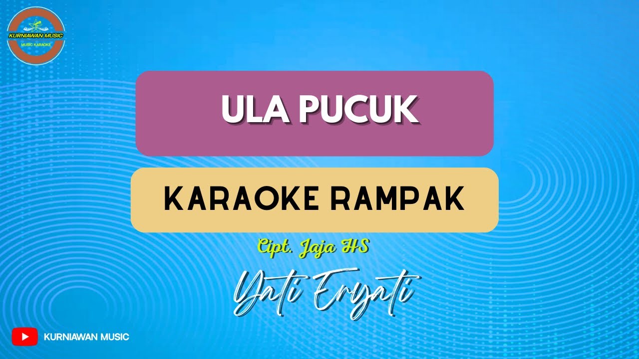ULA PUCUK ( KARAOKE RAMPAK ) Yati Eryati - YouTube