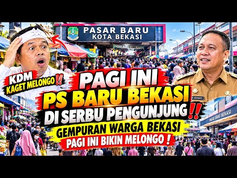 KELILING PASAR BARU BEKASI‼️ BEGINI KONDISINYA SAAT INI, BEDA BANGET❗#kangdedimulyadi #kdm 