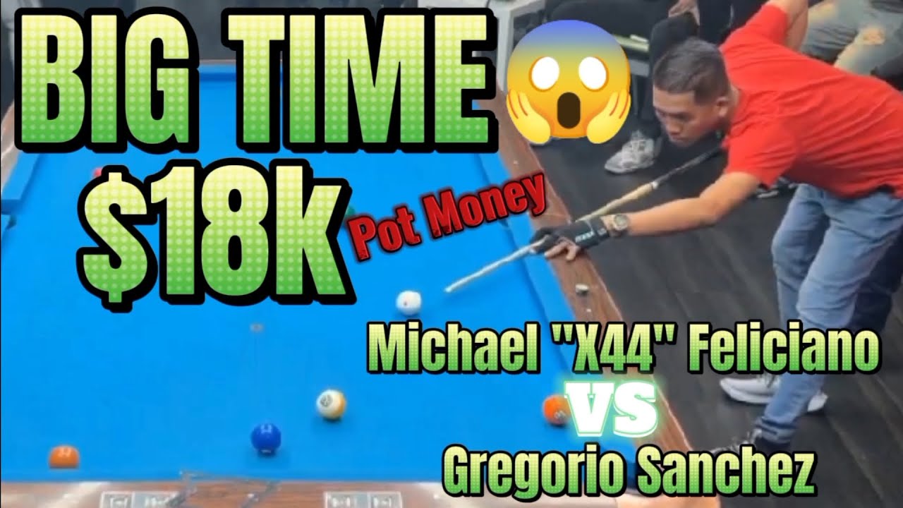 BIGTIME $18K POT MONEY😱 Michael "X44" Feliciano 🆚 Gregorio Sanchez 🎱 9 Balls | parehas 🎱 Race 12 ...