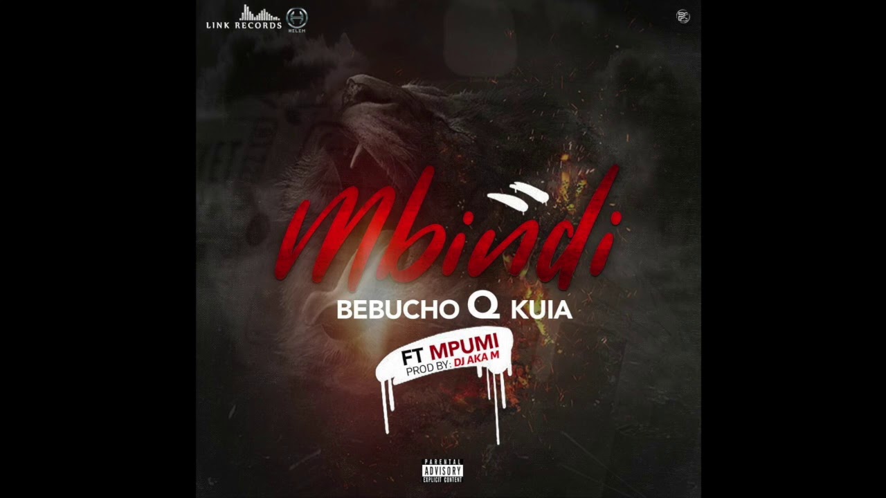 MBINDI- BEBUCHO Q KUIA (FT. MPUMI) - YouTube