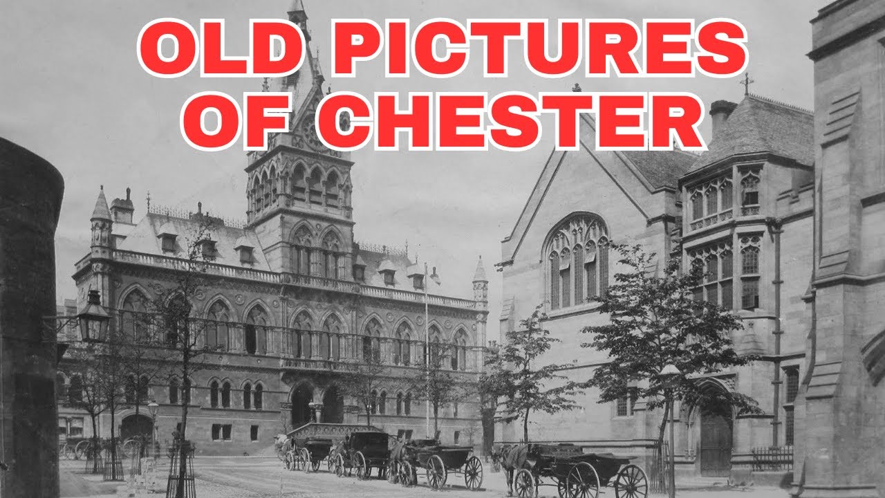 Old Photos of Chester Cheshire England United Kingdom - YouTube