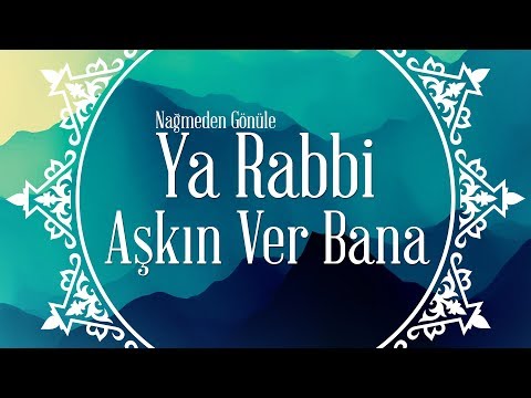 Ya Rabbi Aşkın Ver Bana - İlahi