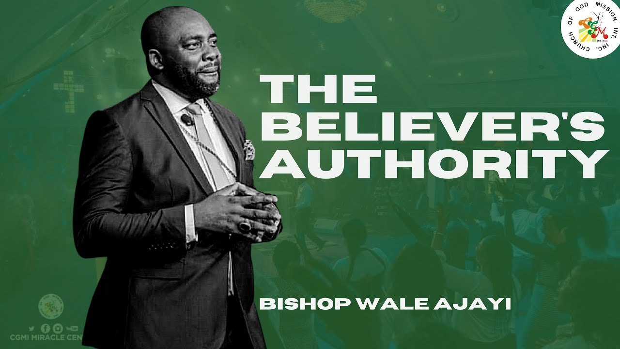 The Believer's Authority - Bishop Wale Ajayi - YouTube