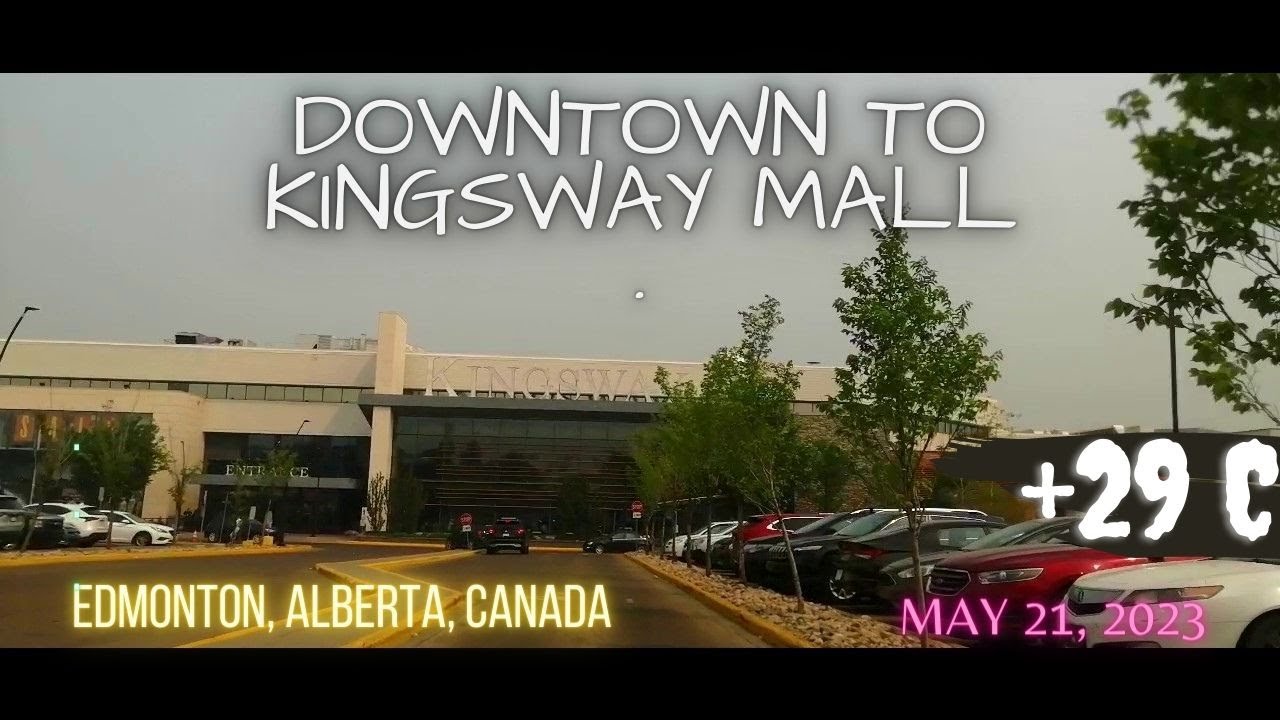 Downtown to Kingsway Mall Edmonton, Alberta, Canada. +29 Celsius. - YouTube