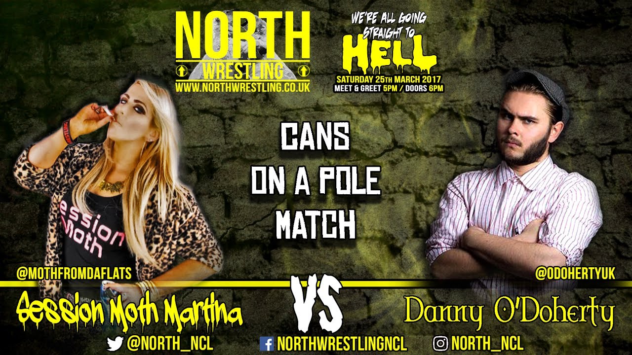 //NCL.4/Session Moth Martina vs Danny O'Doherty *CANS ON A POLE MATCH ...