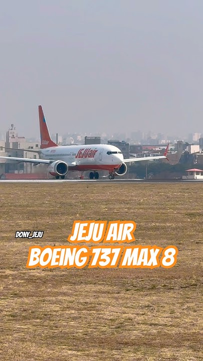 제주공항 활주로 Jeju Air Boeing 737 MAX 8 HL8552 이륙 #jejuairport - YouTube