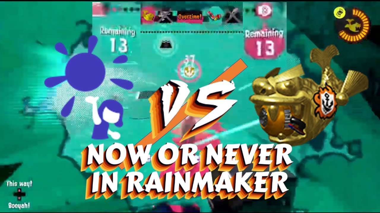 Splatoon 3 - The true meaning of “Now or Never” except it’s Rainmaker ...
