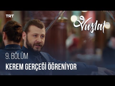 Kerem Gerçekleri Öğreniyor - Vuslat 9. Bölüm
