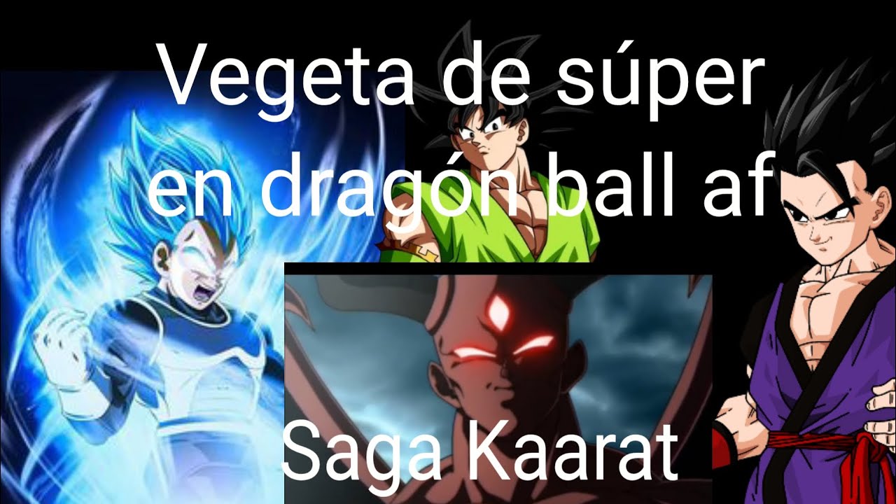 QHP si vegeta de súper caía en dragón ball af Saga de kaarat parte 1 ...