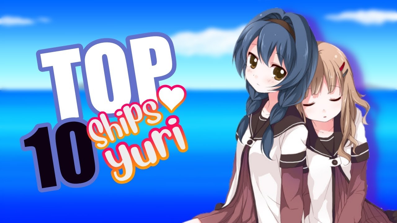 ¡TOP 10 mis ships YURI favoritos de TODOS LOS TIEMPOS! ll Hablemos de ...