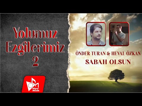 Önder Turan Ft. Heval Özkan - Sabah Olsun