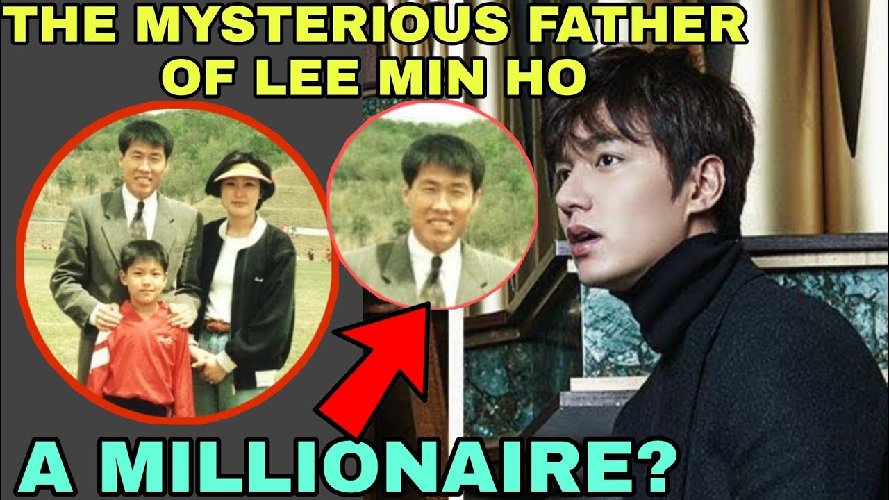 REVEALING THE MYSTERIOUS FATHER OF LEE MIN HO | A MILLIONAIRE? - YouTube