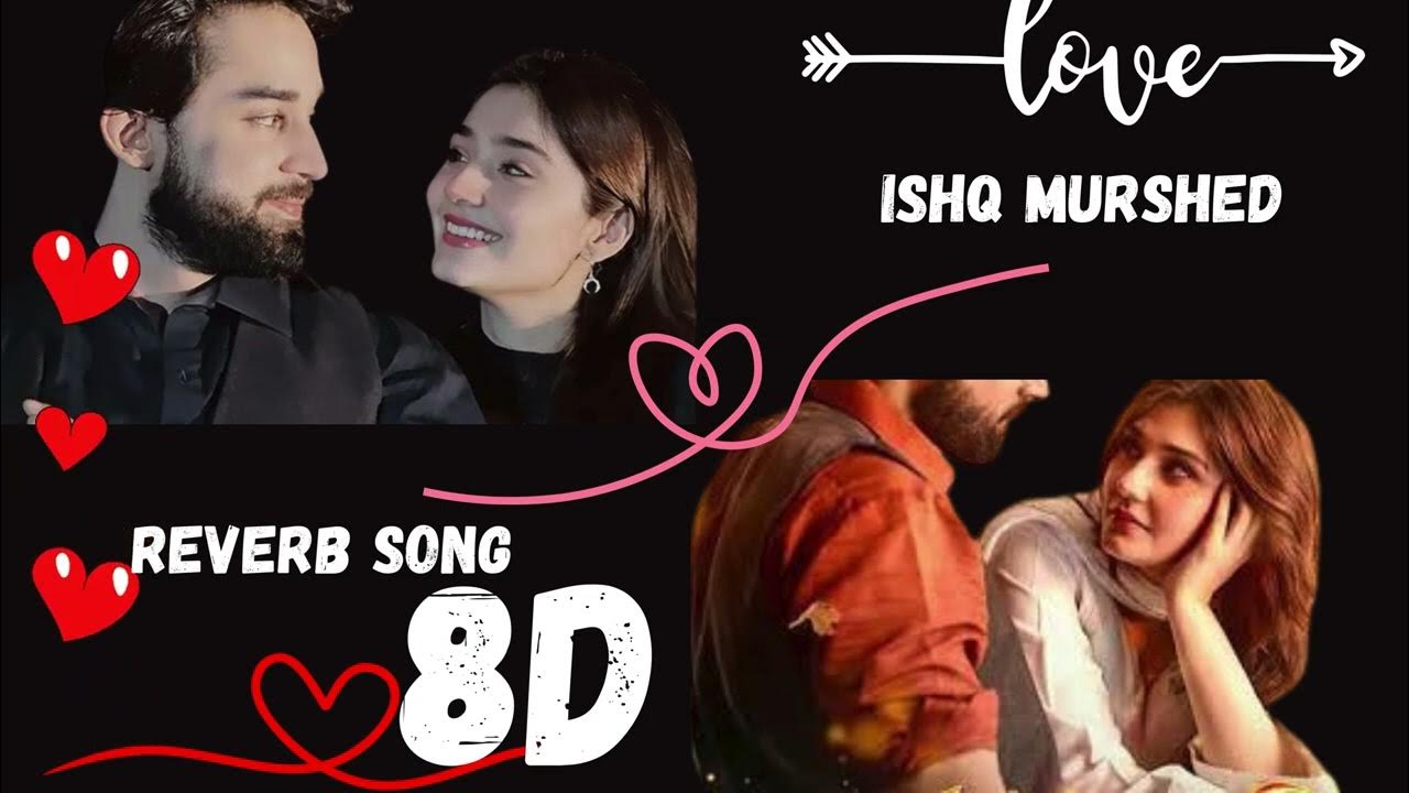 8D ISHQ MURSHID | TERA MERA PYAR HAI AMER | TITLE SONG REVERB FEELINGS | LOVE STORY BOOK - YouTube