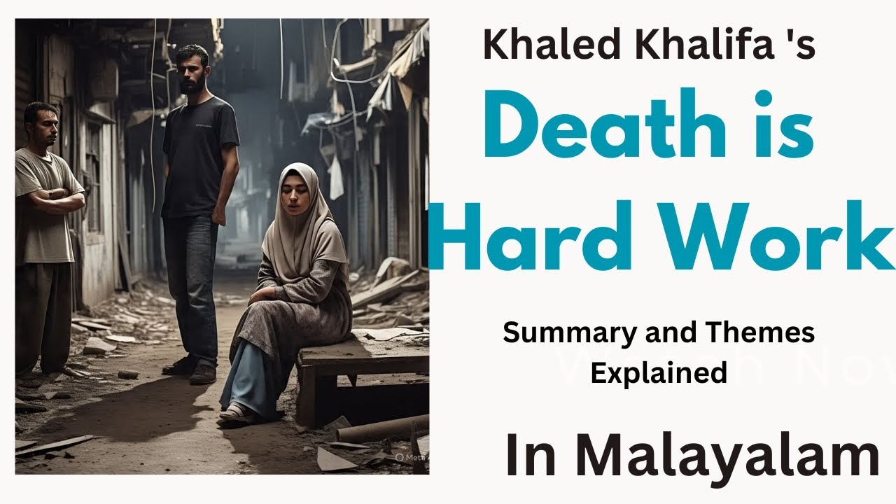 Death is Hard Work summary in Malayalam| Khaled Khalifa| Themes ...